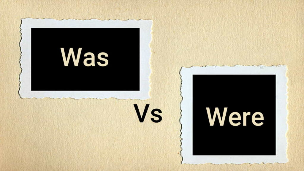 فرق Was و Were چیست ؟ – به زبان ساده + مثال، تمرین و تلفظ – فرادرس - مجله‌