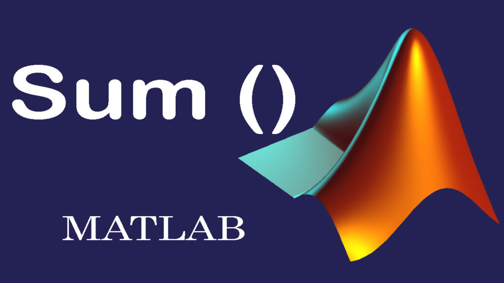 Sum Function in MATLAB – مجموعه مقالات و آموزش ها – فرادرس - مجله‌